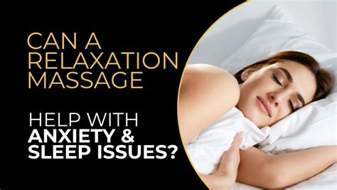 Can A Relaxation Massage Help With Anxiety And Sleep Issues Gold Pro