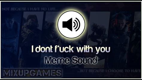 I Dont Fuck With You Meme Sound Effect Hd Download Youtube