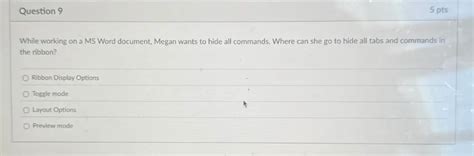 While Working On A Ms Word Document Megan Wants To Hide All Commands Where Can She Go To Hide