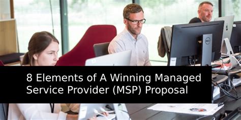 8 Elements Of A Winning Managed Service Provider Msp Proposal Prospero Blog