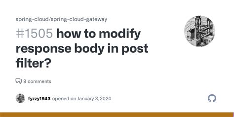 How To Modify Response Body In Post Filter · Issue 1505 · Spring Cloudspring Cloud Gateway