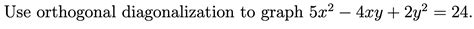 Use Orthogonal Diagonalization To Graph