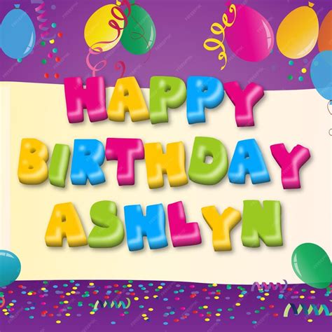 Premium Photo Happy Birthday Ashlyn Gold Confetti Cute Balloon Card
