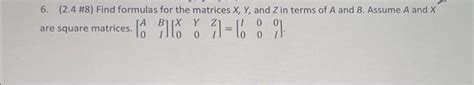 6 2 4 8 find formulas for the matrices x y and