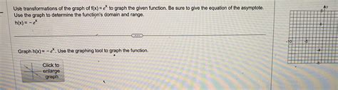 [answered] use transformations of the graph of f x e to graph the given