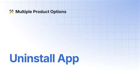 Uninstall App Multiple Product Options
