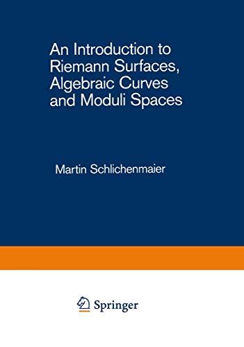 An Introduction To Riemann Surfaces Algebraic Curves And Moduli Spaces Schlichenmaier M