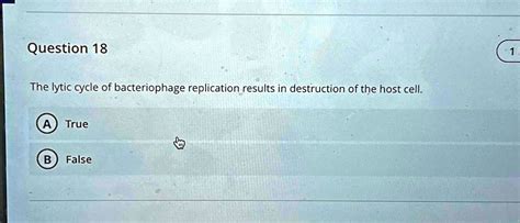 question 18 the lytic cycle of bacteriophage replication results in