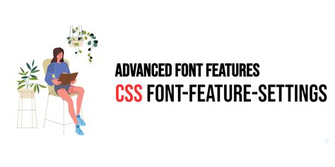 CSS Font Feature Settings Advanced Font Features