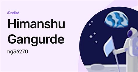 Himanshu Gangurde Hg36270 Profile Padlet