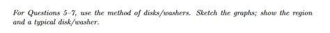 solved for questions 5 7 use the method of disks washers