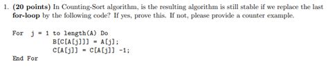 Solved 1 20 Points In Counting Sort Algorithm Is The