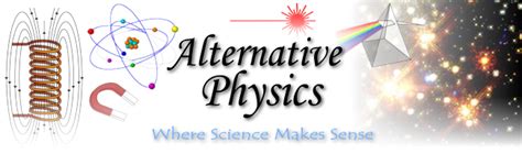 alternative physics classical alternatives to modern theory