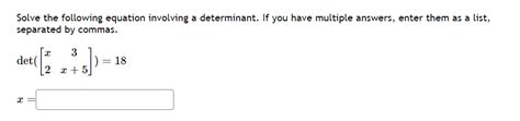 Solved Solve The Following Equation Involving A Determinant Chegg