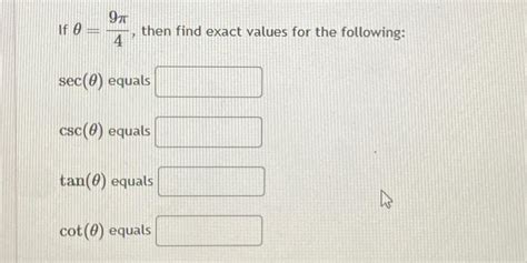 solved if θ 9π4 ﻿then find exact values for the