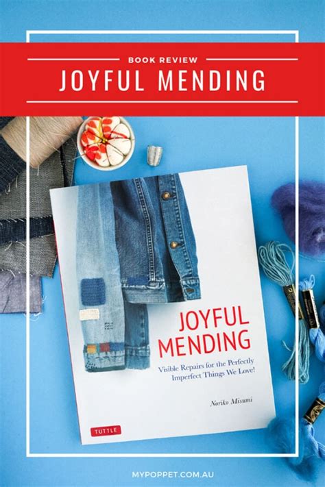 Book Review Joyful Mending Explores The Joy Of Mending The Garments We Love My Poppet Makes