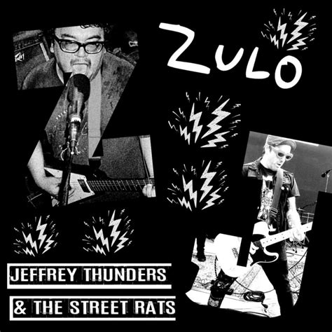 Zulo Jeffrey Thunders And The Street Rats Split Zulo Jeffrey Thunders And The Street Rats