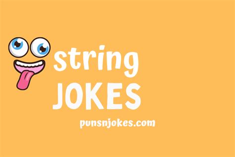 String Jokes Hilarious Puns And One Liners About Strings Puns N Jokes
