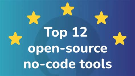 the top 12 open source no code tools with the most github stars