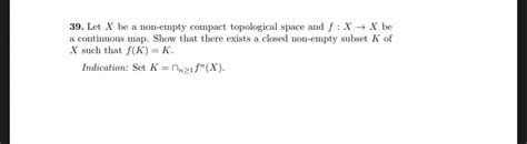 Solved Let X Be A Non Empty Compact Topological Space Chegg