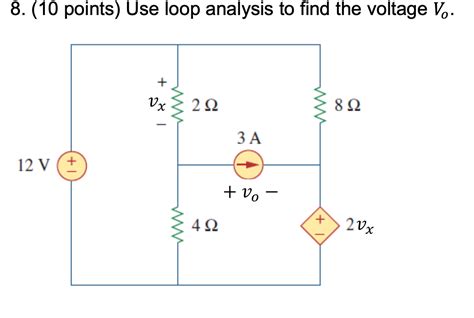 Solved 8 10 Points Use Loop Analysis To Find The Voltage Chegg Com