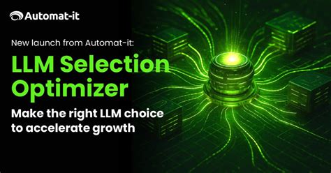 Automat It Llm Selection Optimizer Slashes Startup Llm Costs