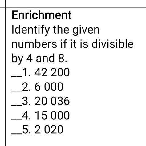identify the given numbers if it is divisible by 4 and 8 brainly ph