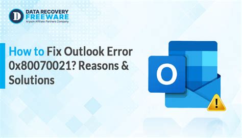 How To Fix Outlook Error 0x80070021 Reasons And Solutions