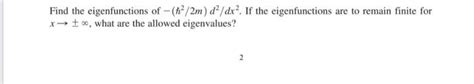 Solved Find the eigenfunctions of h² m d² dx² If the Chegg
