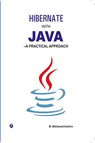 Hibernate With Java A Practical Approach B Mohamed Ibrahim