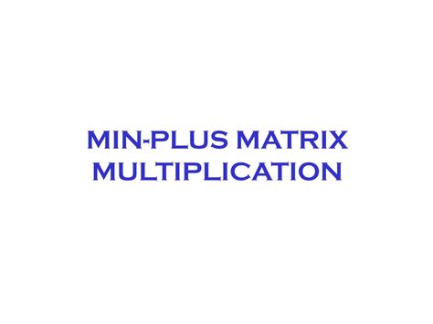Ppt All Pairs Shortest Paths Via Fast Matrix Multiplication Powerpoint Presentation Id1827518