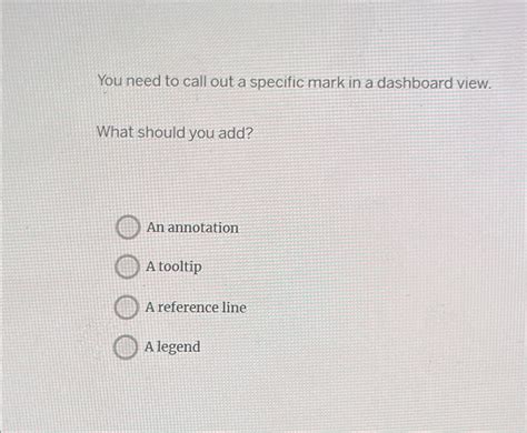Solved You Need To Call Out A Specific Mark In A Dashboard