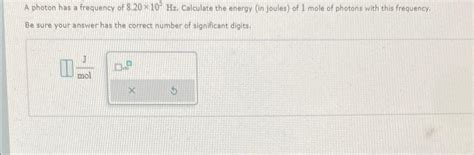 Solved A photon has a frequency of 8.20×105Hz. ﻿Calculate | Chegg.com