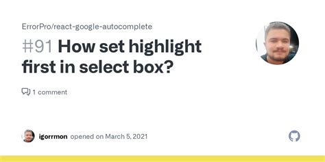 How Set Highlight First In Select Box Issue ErrorPro React Google Autocomplete GitHub
