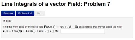 Solved Line Integrals Of A Vector Field Problem Find The Chegg
