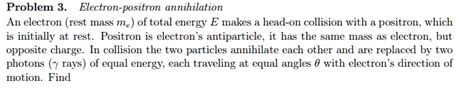 Solved Problem 3 Electron Positron Annihilation An Electron Rest Mass