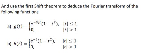 Solved And Use The First Shift Theorem To Deduce The Fourier Solved And Use The First Shift Theorem To Deduce The Fourier