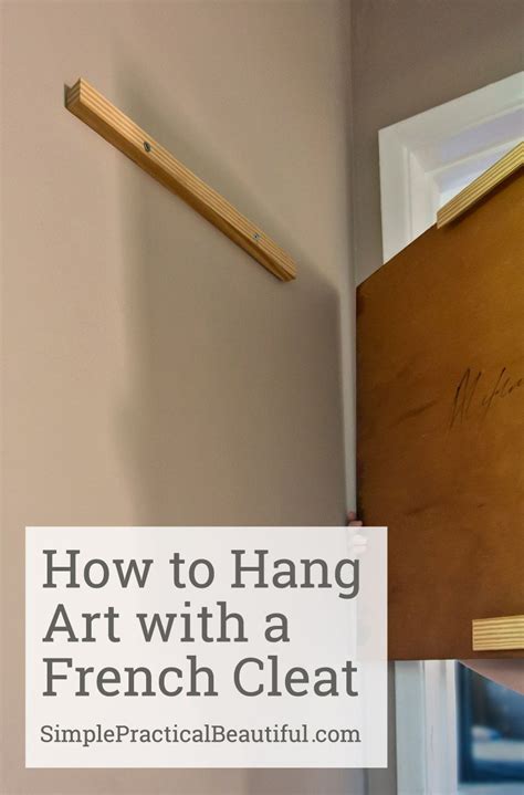 How To Hang Art With A French Cleat Simple Practical Beautiful