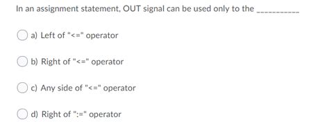 Solved In An Assignment Statement Out Signal Can Be Used