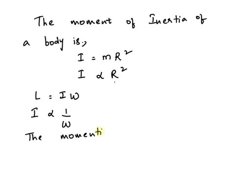 SOLVED To Increase The Moment Of Inertia Of A Body About An Axis You