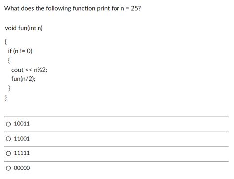 Solved What Does The Following Function Print For N Chegg Com
