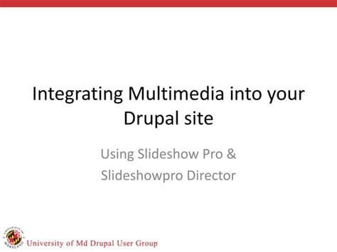 integrating multimedia into your drupal site using slideshow pro