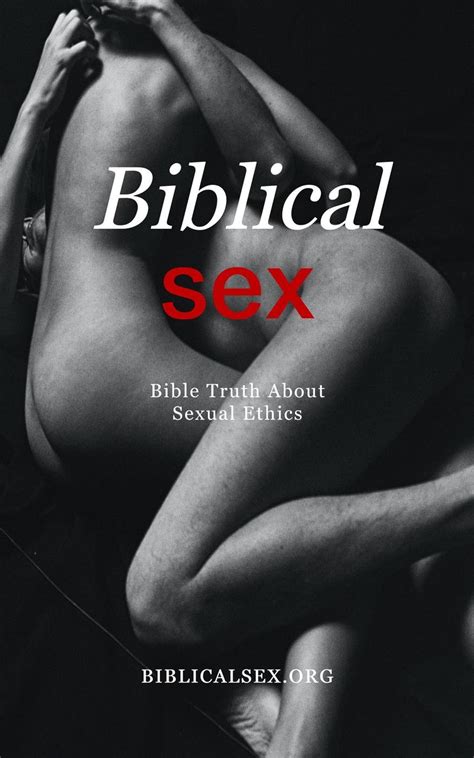 Biblical Sex Bible Truth About Sexual Ethics Ebook By Biblicalsex Org