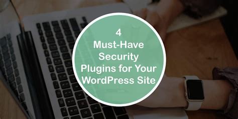 4 Must Have Security Plugins For Your Wordpress Site Navthemes