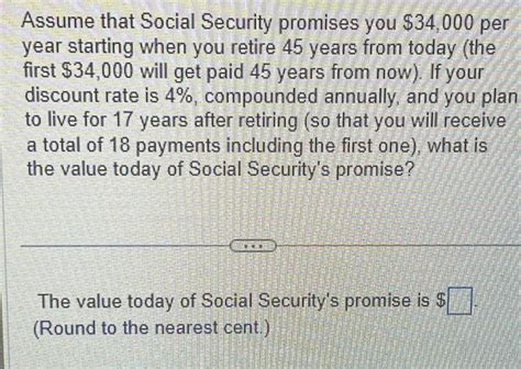 solved assume that social security promises you 34 000 per