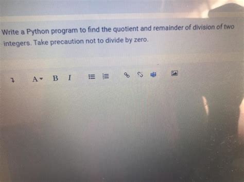 solved write a python program to find the quotient and