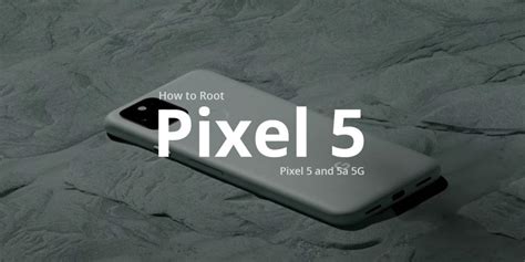How To Root Pixel 5 5a 5G Using Magisk DevsJournal