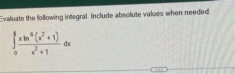 Solved Evaluate The Following Integral Include Absolute