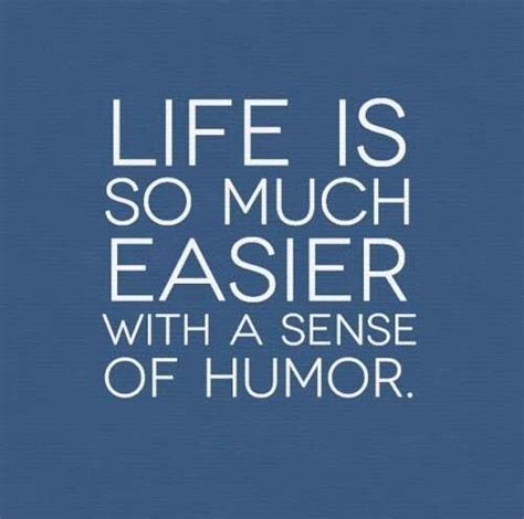 Life Is So Much Easier With A Sense Of Humor Life Is So Mu Flickr