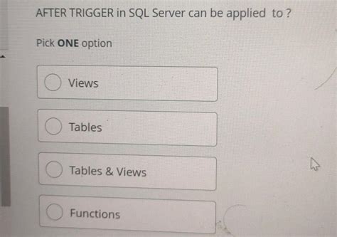 Solved AFTER TRIGGER In SQL Server Can Be Applied To Pick Chegg Com